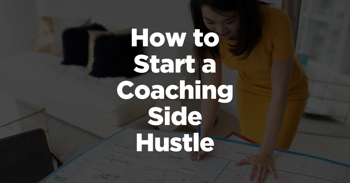 How to Start a Coaching Side Hustle (And Take It Full Time)